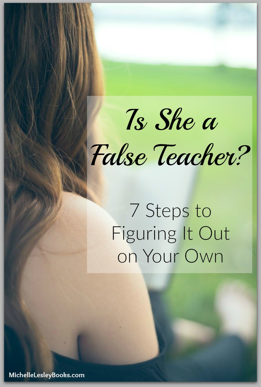 Is She a False Teacher? 7 Steps to Figuring it Out on Your Own – Words ...